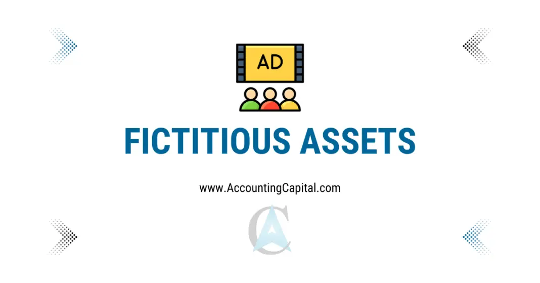 Fictitious Assets (Meaning, Examples, Quiz) - Accounting Capital Fictitious Assets (Meaning, Examples, Quiz) - Accounting Capital