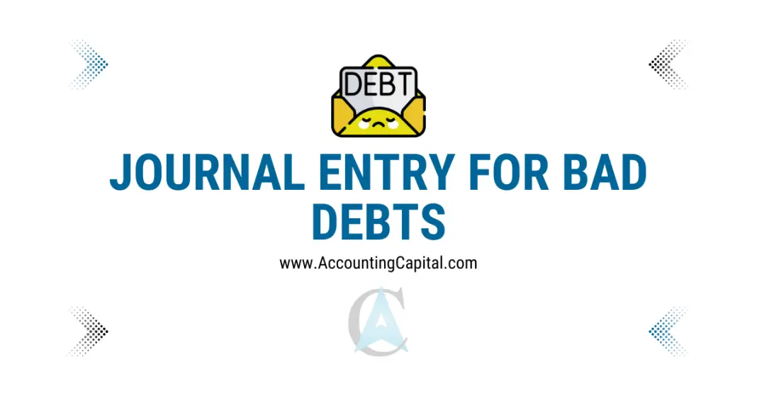 Journal Entry for Bad Debts | Examples | Quiz | More..