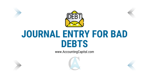 Journal Entry for Bad Debts | Examples | Quiz | More..