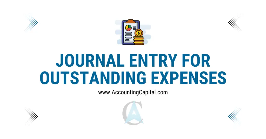 Journal Entry for Outstanding Expenses | Example | Quiz | More..